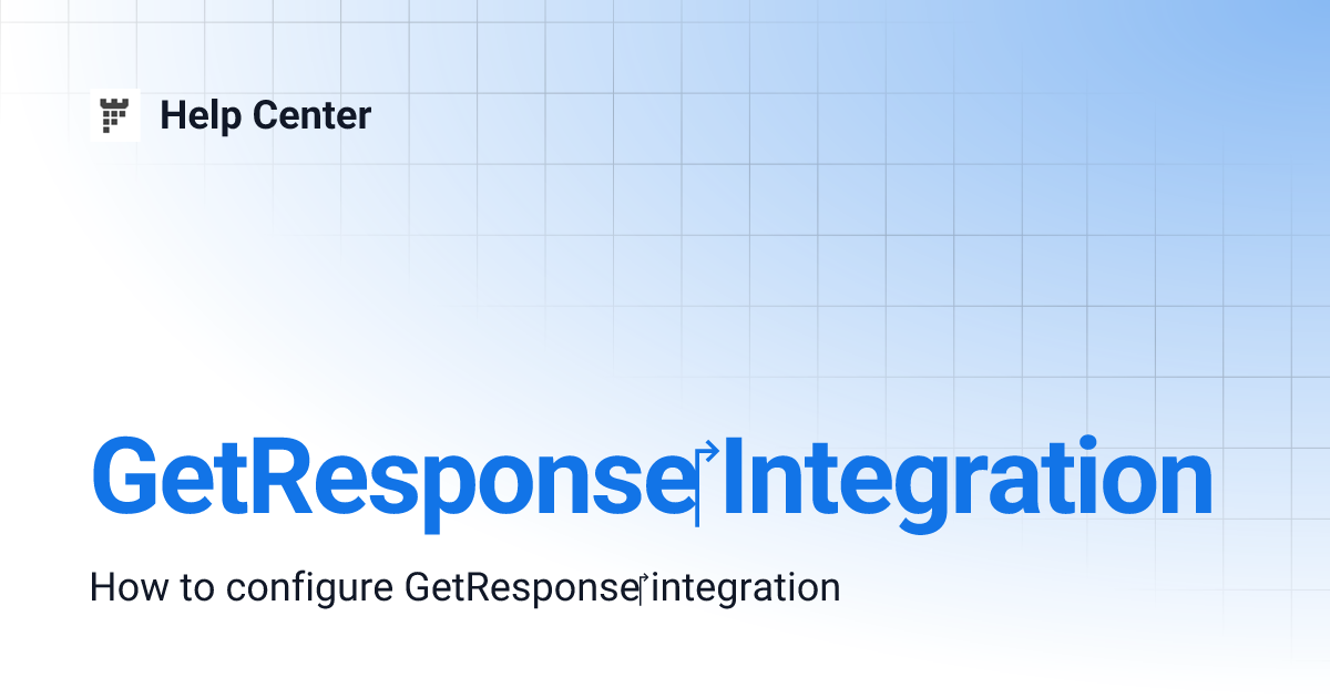 GetResponse‎ Integration | Help Center