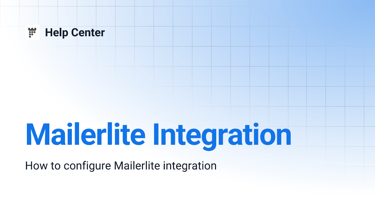 Mailerlite Integration | Help Center