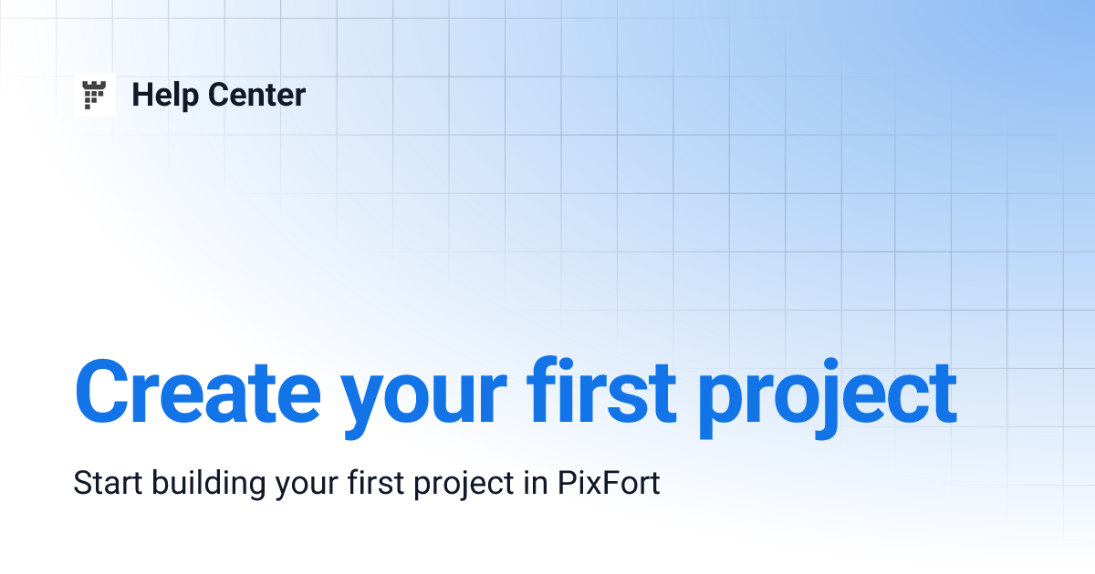 Create your first project | Help Center
